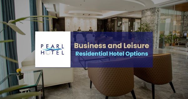 Business and Leisure: Residential Hotel Options